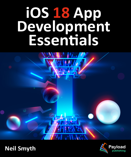 iOS 18 App Development Essentials by Neil Smyth
