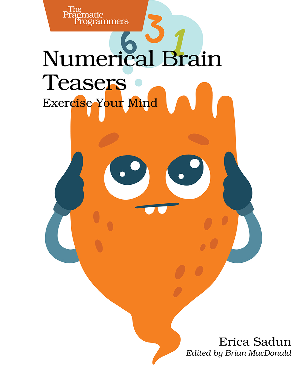 Numerical Brain Teasers: Exercise Your Mind by Erica Sadun