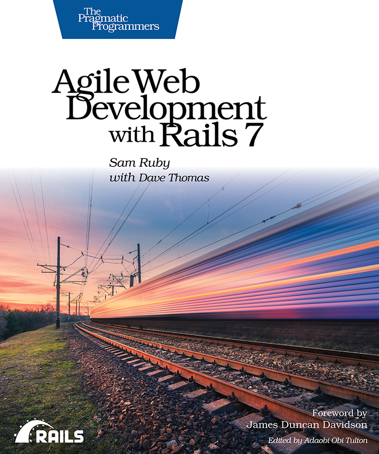 Agile Web Development with Rails 7 by Sam Ruby