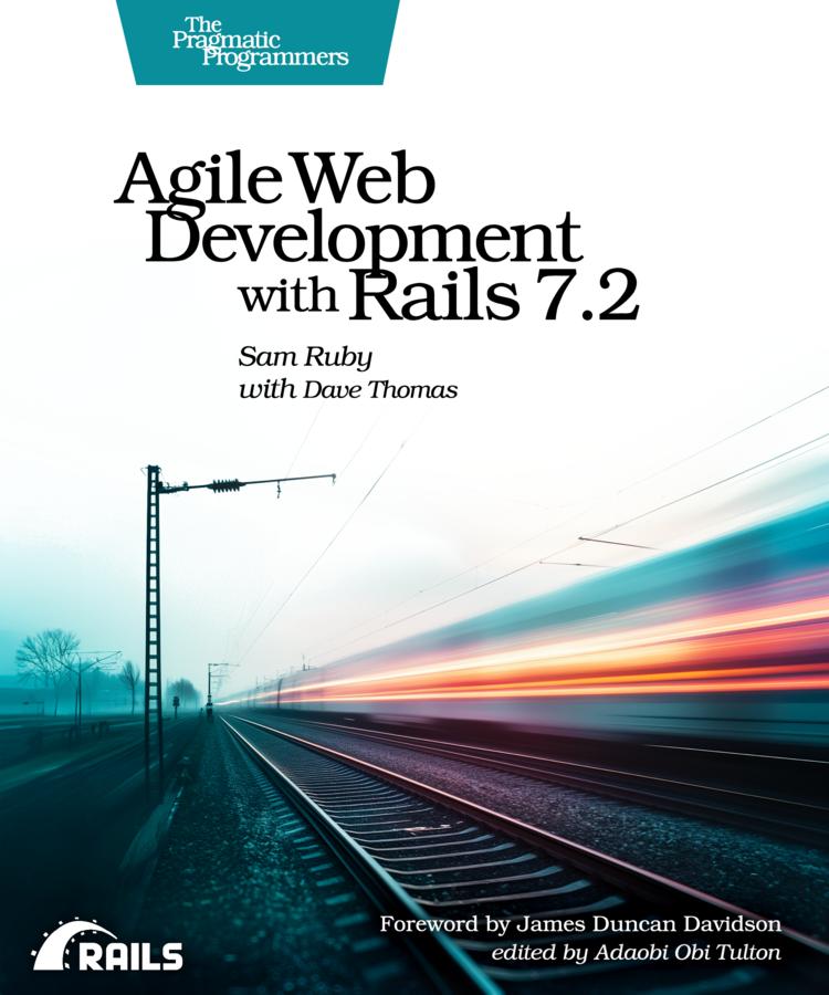 Agile Web Development with Rails 7.2 by Sam Ruby